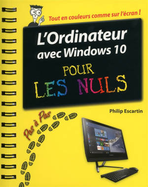 Philippe Escartin - L'ordinateur avec Windows 10 pour les nuls : pas à pas