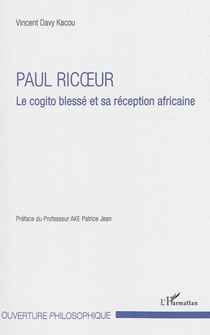 Vincent Davy Kacou - Paul Ricoeur : le cogito blessé et sa réception ...