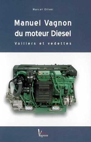 Marcel Oliver - Manuel Vagnon du moteur diesel : voiliers et vedettes