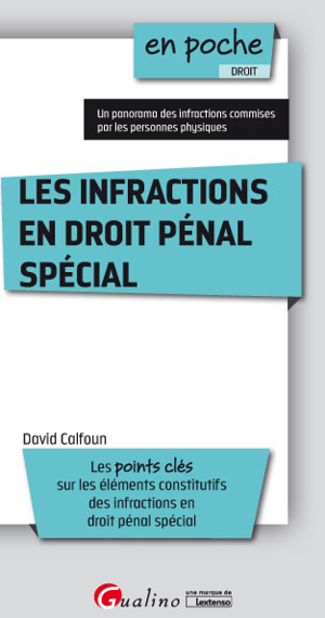 David Calfoun - Les infractions en droit pénal spécial : les points ...