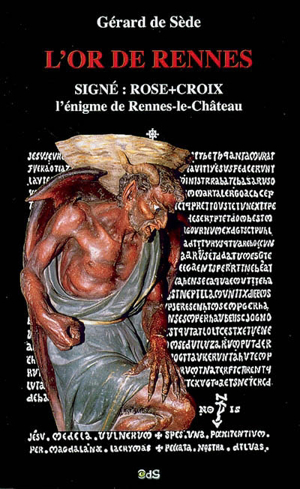 Gérard de Sède - L'or de Rennes : signé Rose-Croix, l'énigme de Rennes ...