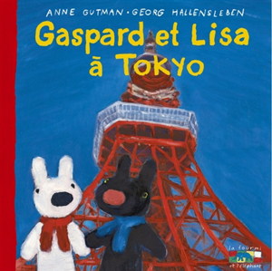 Anne Gutman - Les catastrophes de Gaspard et Lisa. Gaspard et Lisa à Tokyo