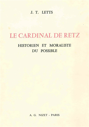Janet Taylor Letts - Le cardinal de Retz, historien et moraliste du ...