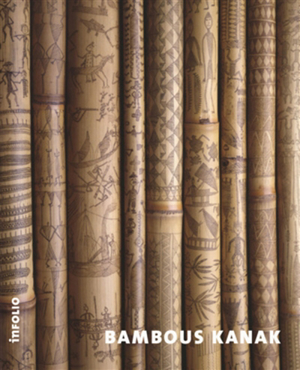 Bambous kanak : une passion de Marguerite Lobsiger-Dellenbach ...