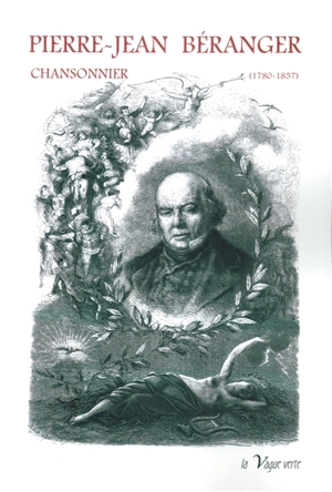 Pierre-Jean de Béranger - Pierre-Jean Béranger (1780-1857) : chansonnier