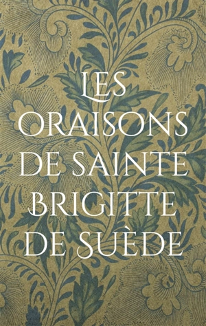 Stilite, Siméon - Les oraisons de sainte Brigitte de Suède