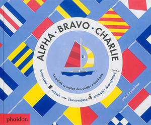 Sarah Gillingham - Alpha, Bravo, Charlie : le guide complet des codes ...