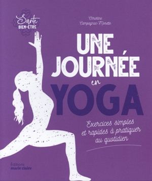 Christine Campagnac-Morette - Une journée en yoga : exercices simples ...
