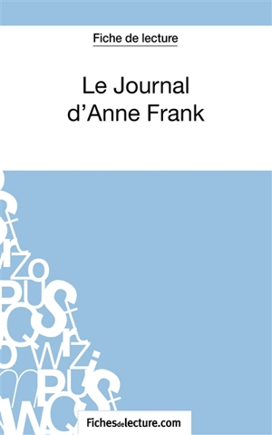 Sophie Lecomte - Le Journal d'Anne Frank (Fiche de lecture) : Analyse ...
