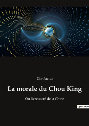 La morale du Chou King : Ou livre sacré de la Chine