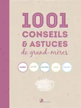 1.001 conseils & astuces de grand-mères