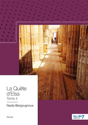 Nadia Bergougnoux - La Quête d'Elsa : Tome 4