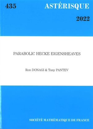 Ron Donagi - Astérisque, n° 435. Parabolic Hecke eigensheaves