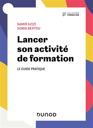 Samir Azizi - Lancer son activité de formation : le guide pratique
