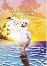 Elsa Schellhase-Monteiro - Josette, la mouette du phare de l'Espiguette