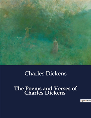 Dickens, Charles - The Poems and Verses of Charles Dickens : A ...