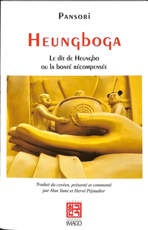 Nok-Ju Pak - Heungboga : le dit de Heungbo ou la bonté récompensée ...