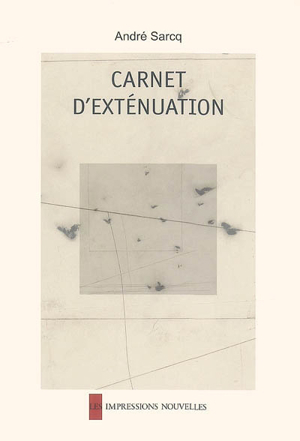 André Sarcq - Carnet d'exténuation