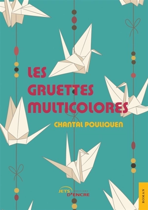 Chantal Pouliquen - Les Gruettes multicolores