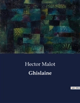 Hector Malot - Ghislaine : Les dilemmes de l'émancipation et les choix ...