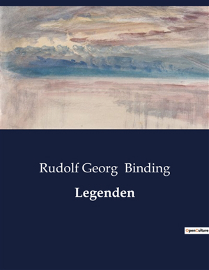 Rudolf Georg Binding - Legenden