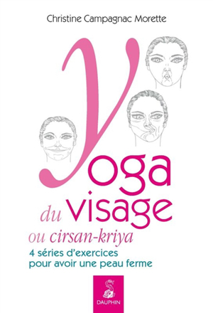 Christine Campagnac-Morette - Yoga du visage ou cirsan-kriya ...