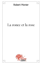 Robert Monier - La ronce et la rose