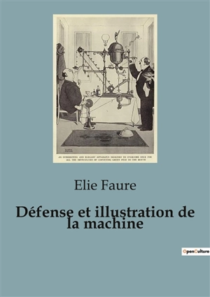 Elie Faure - Défense et illustration de la machine : Quand la machine ...