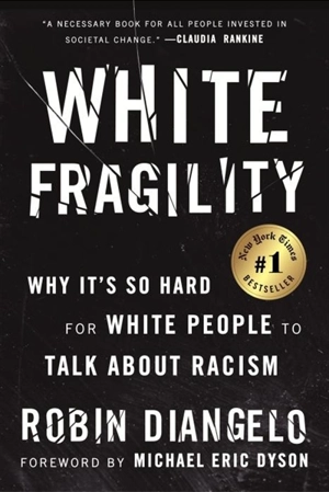Robin J. DiAngelo - White Fragility : Why It's So Hard for White People ...