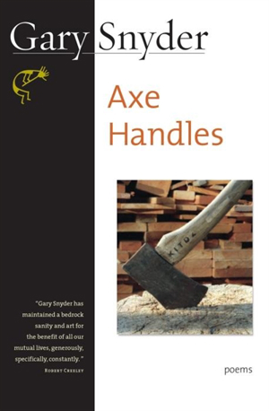 Gary Snyder - Axe Handles : Poems