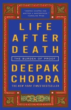 Chopra, Deepak/ Mlodinow, Leonard - Life After Death : The Burden of Proof