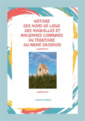 Philippe Gombert - Histoire des noms de lieux des nouvelles & anciennes ...