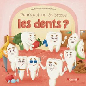 Isabelle Nadeau - Pourquoi on se brosse les dents