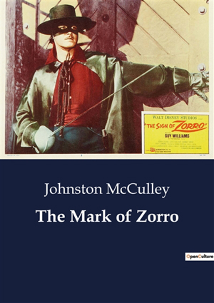 Johnston McCulley - The Mark of Zorro