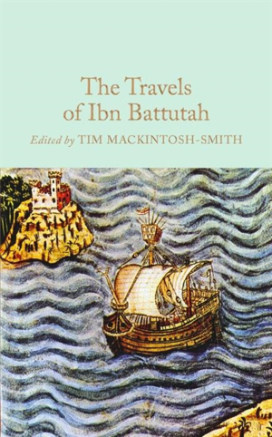 Tim Mackintosh-Smith - The Travels of Ibn Battutah
