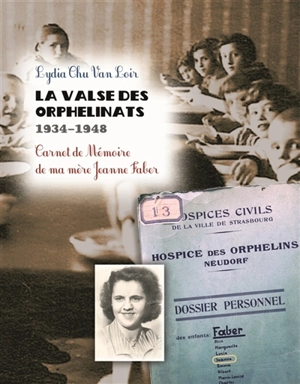 Lydia Chu Van Loir - LA VALSE DES ORPHELINATS, 1934-1948 : Carnet de ...