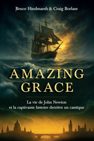 Douglas Bruce Hindmarsh - Amazing Grace : la vie de John Newton et la ...