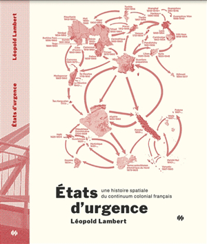 Léopold Lambert - Etats d'urgence : une histoire spatiale du continuum ...