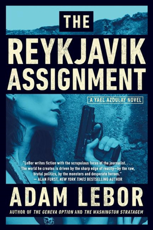 Adam LeBor - The Reykjavik Assignment : A Yael Azoulay Novel