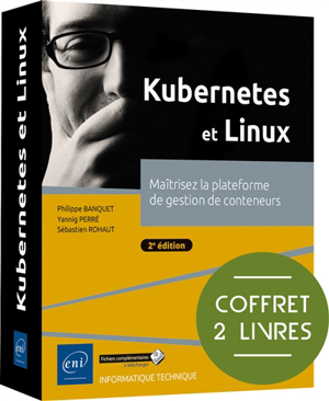 Yannig Perré - Kubernetes et Linux : maîtrisez la plateforme de gestion ...