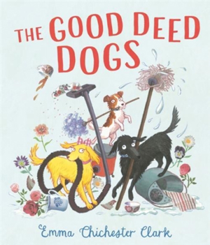 Emma Chichester Clark - Good Deed Dogs
