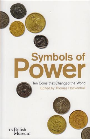 Thomas Hockenhull - Symbols of Power Ten Coins that Changed the World