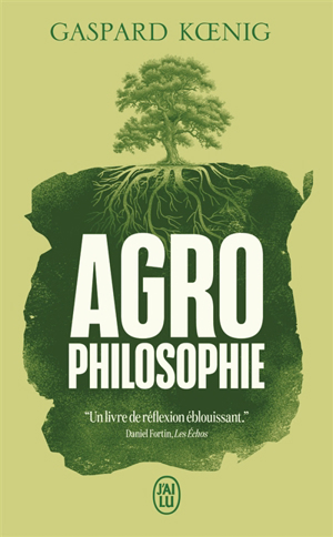 Gaspard Koenig - Agrophilosophie : réconcilier humain et humus
