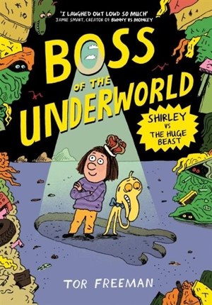 Tor Freeman - Boss of the Underworld : Shirley vs the Huge Beast Vol. 2