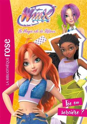 Winx Club : le reboot. Vol. 2. Fée ou sorcière