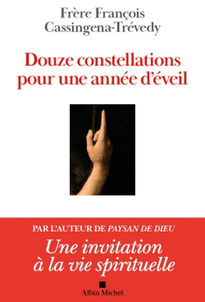 François Cassingena-Trévedy - Douze constellations pour une année d'éveil