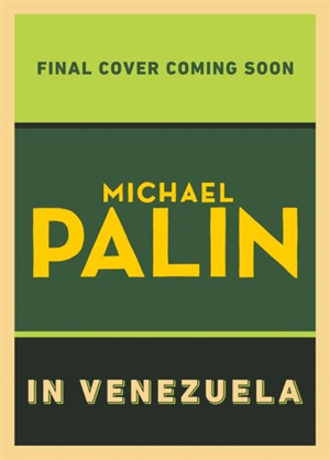 Palin, Michael - Michael Palin in Venezuela