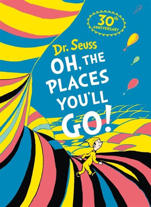 Dr. Seuss - Oh, the Places You''ll Go