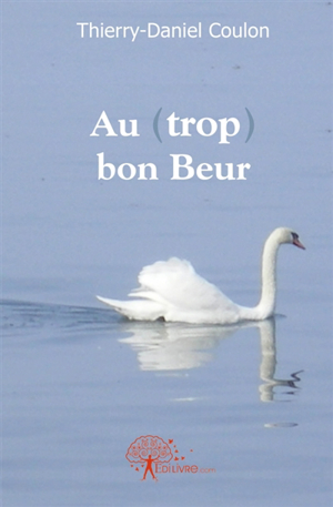 Thierry-Daniel Coulon - Au (trop) bon Beur