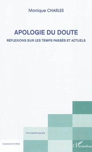 Monique Charles - Apologie du doute : réflexions sur les temps passés ...